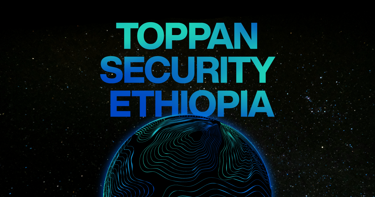 Home - Toppan Security Ethiopia